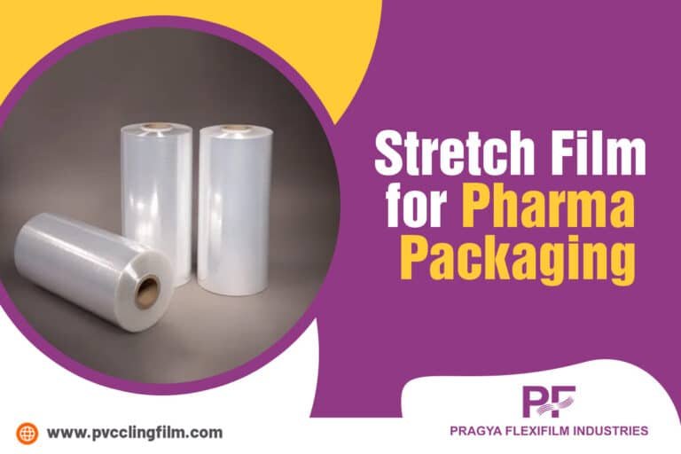 Stretch Film for Pharma Packaging | Pragya Flexifilm