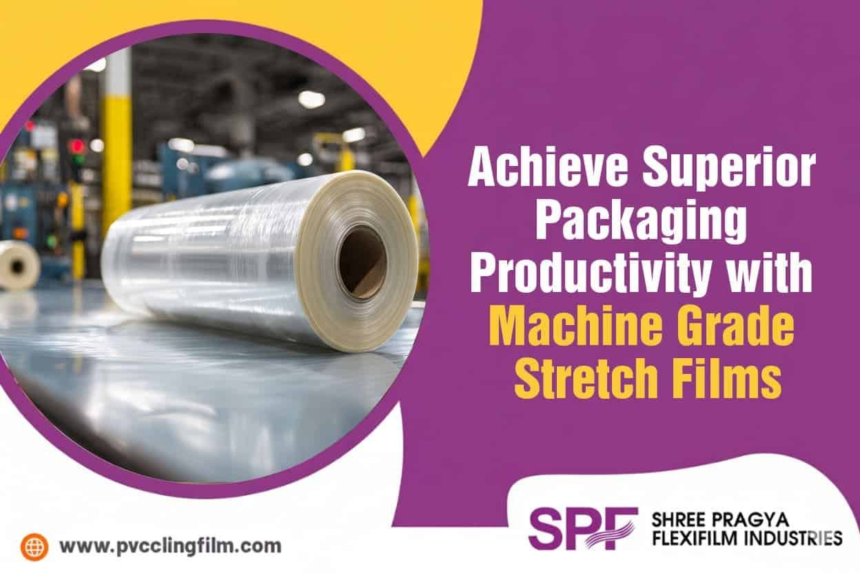 What is a Machine Grade Stretch Films | SPFI